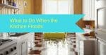 How to Deal With a Flooded Kitchen: 7 Essential Steps
